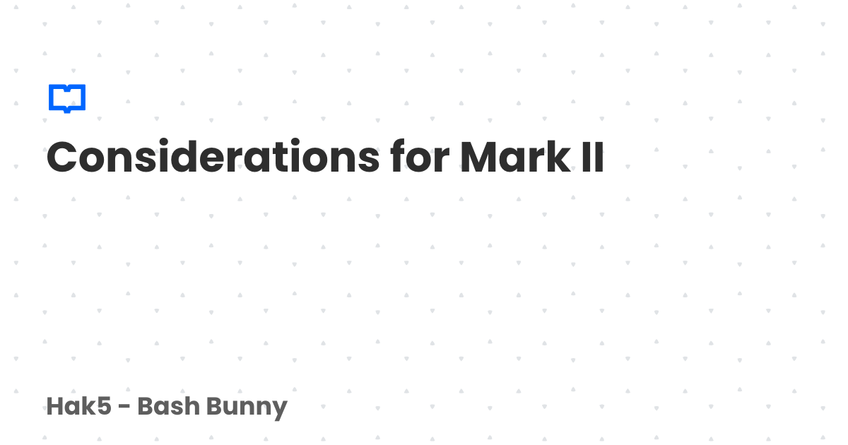 Considerations for Mark II | Hak5 - Bash Bunny