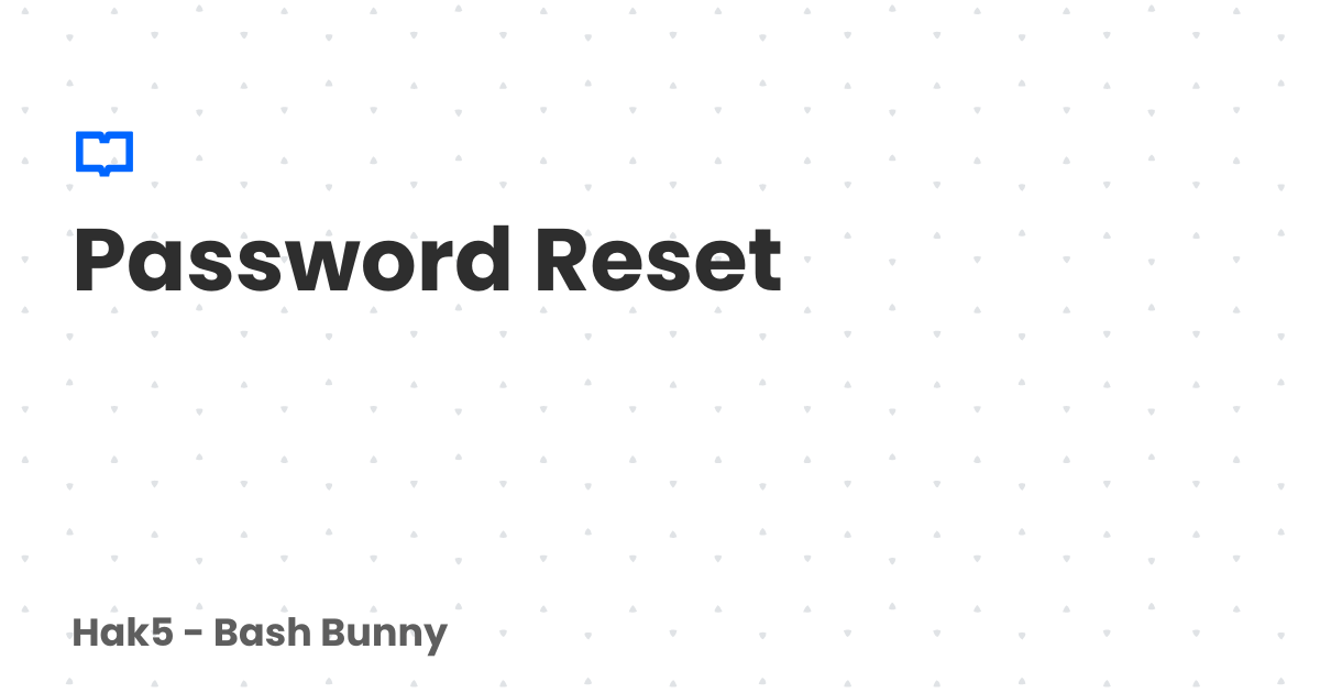 Password Reset | Hak5 - Bash Bunny