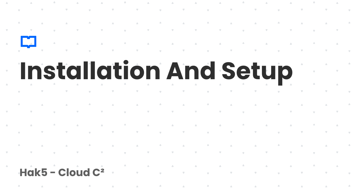 Installation And Setup | Hak5 - Cloud C²