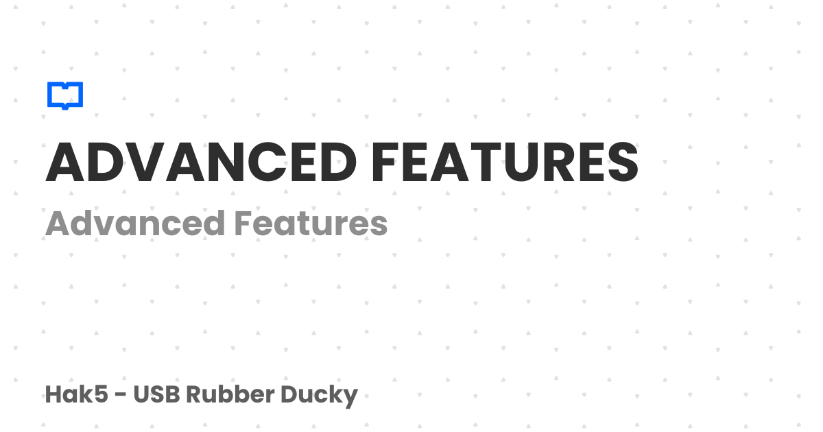 ADVANCED FEATURES | Hak5 - USB Rubber Ducky