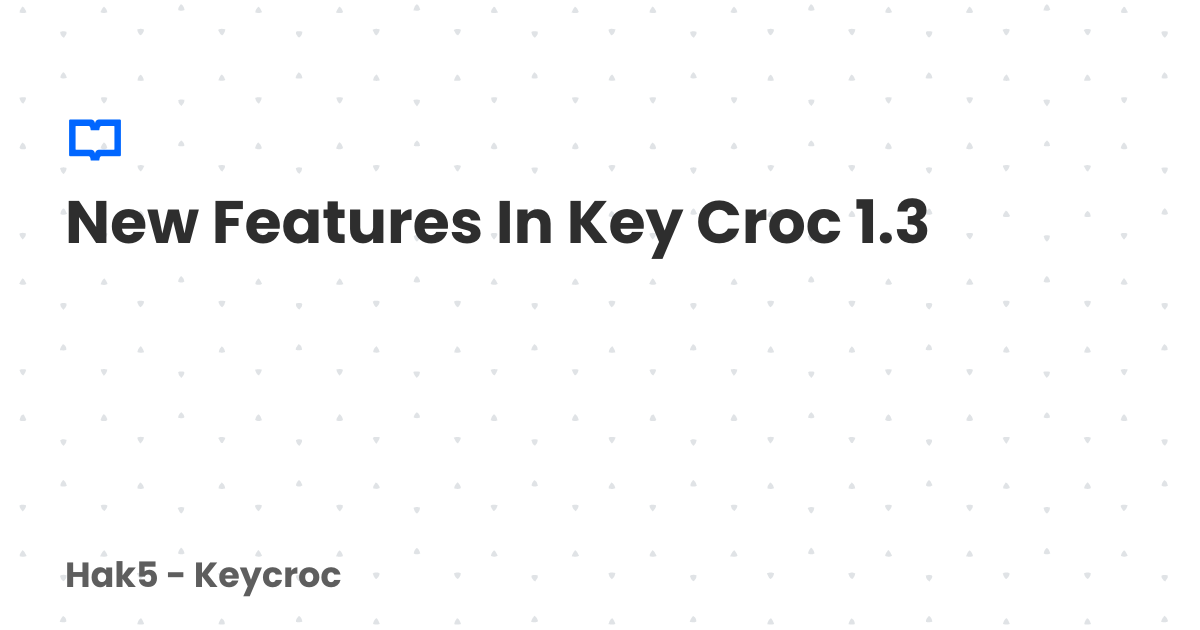 New Features In Key Croc 1.3 | Hak5 - Key Croc