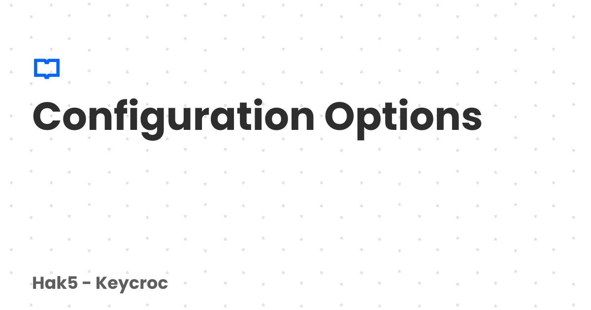 Configuration Options | Hak5 - Key Croc