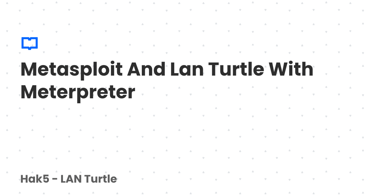 Metasploit And Lan Turtle With Meterpreter | Hak5 - LAN Turtle
