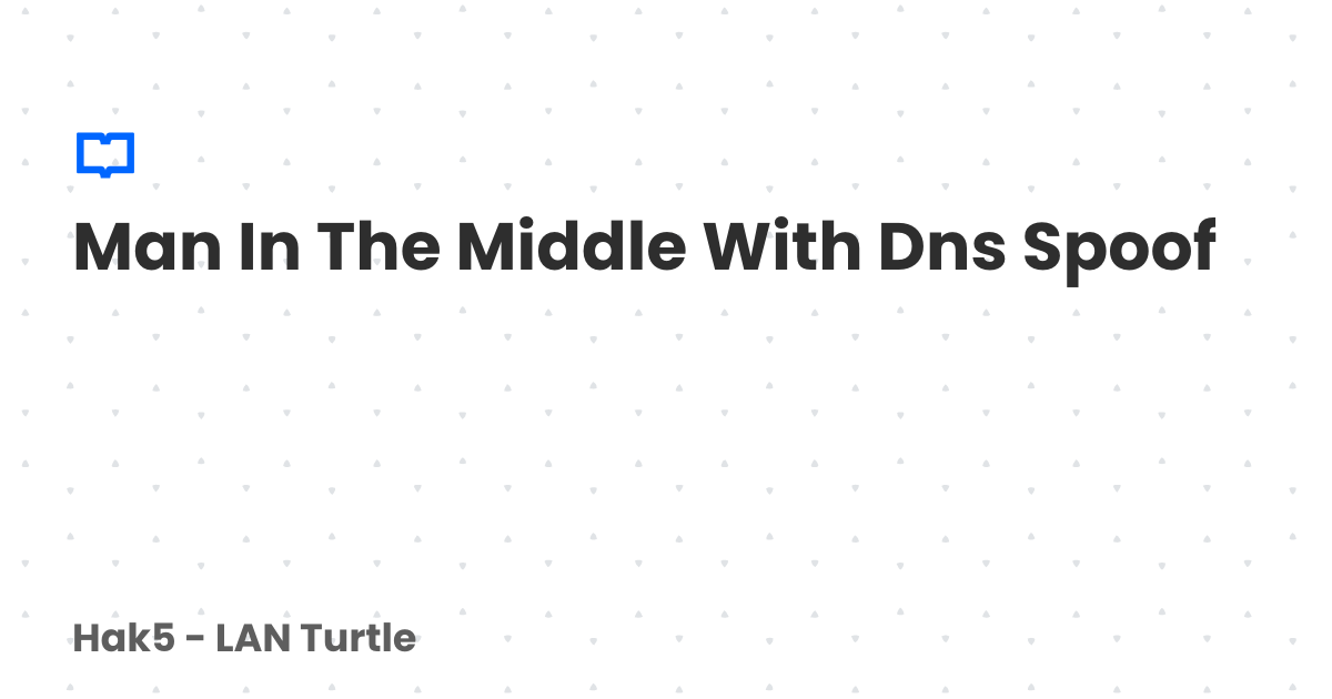 Man In The Middle With Dns Spoof | Hak5 - LAN Turtle