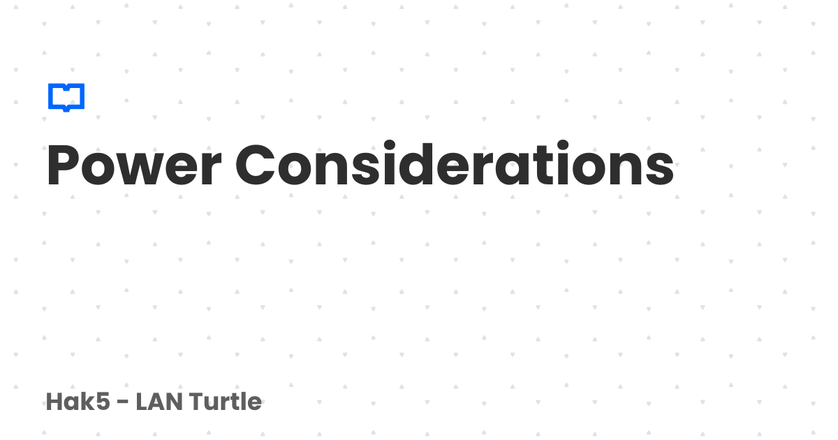 Power Considerations | Hak5 - LAN Turtle