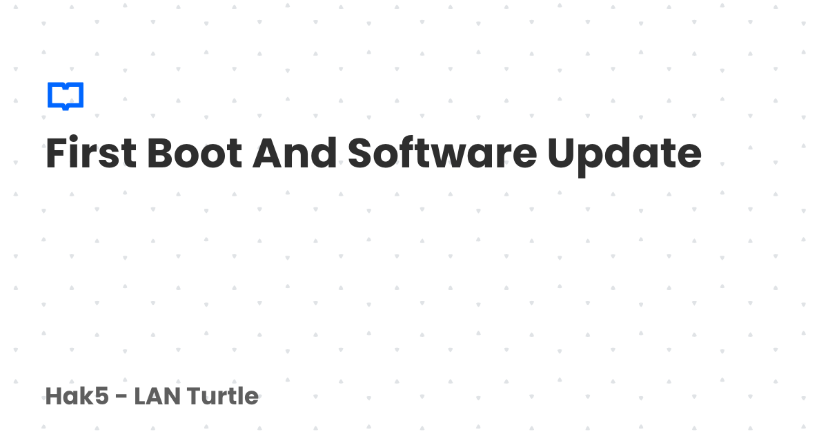 First Boot And Software Update | Hak5 - LAN Turtle