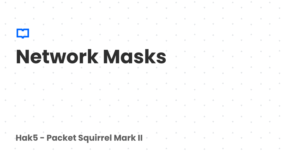 Network Masks | Hak5 - Packet Squirrel Mark II