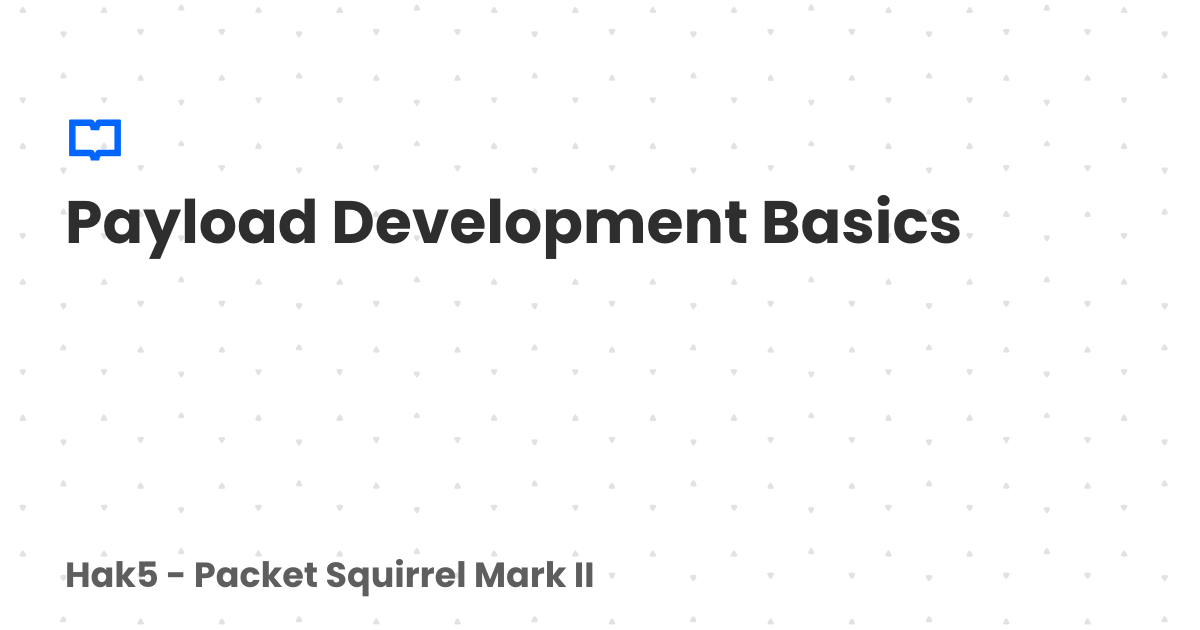 Payload Development Basics | Hak5 - Packet Squirrel Mark II