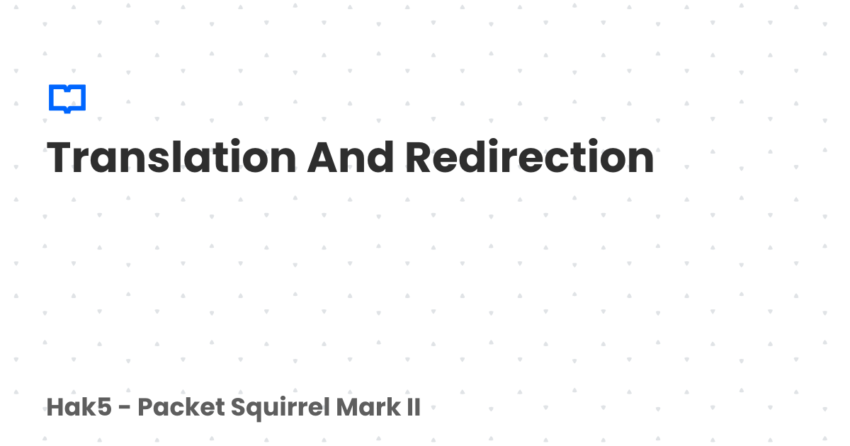 Translation And Redirection | Hak5 - Packet Squirrel Mark II