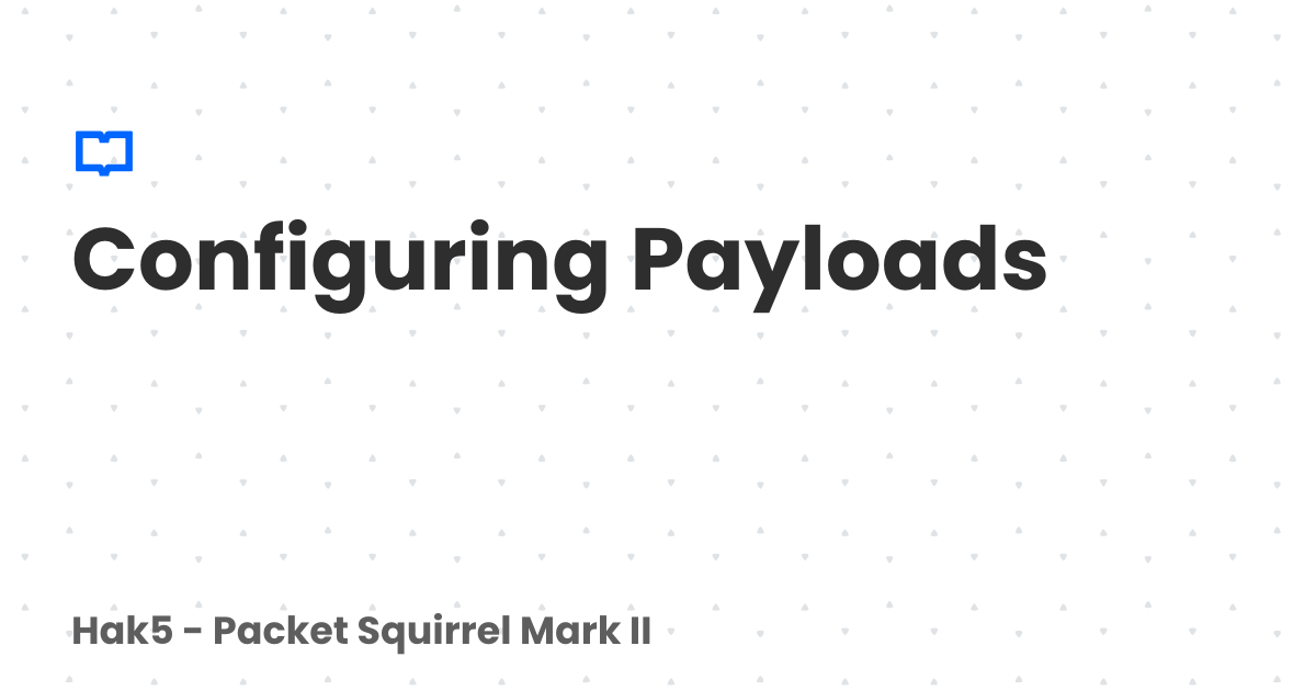 Configuring Payloads | Hak5 - Packet Squirrel Mark II