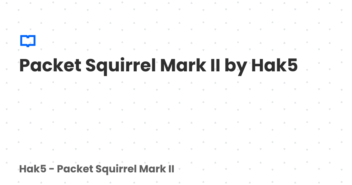 Packet Squirrel Mark II by Hak5 | Hak5 - Packet Squirrel Mark II