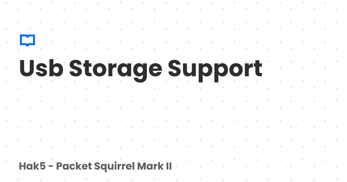 Usb Storage Support | Hak5 - Packet Squirrel Mark II