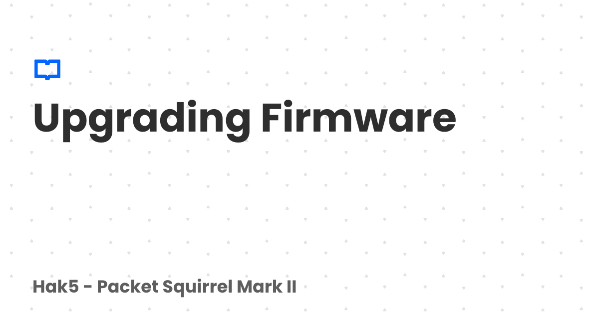 Upgrading Firmware | Hak5 - Packet Squirrel Mark II