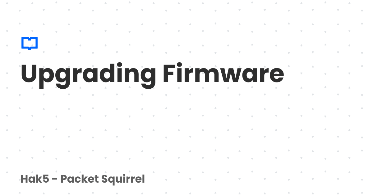 Upgrading Firmware | Hak5 - Packet Squirrel