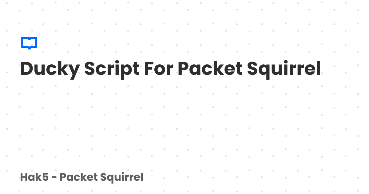 Ducky Script For Packet Squirrel | Hak5 - Packet Squirrel