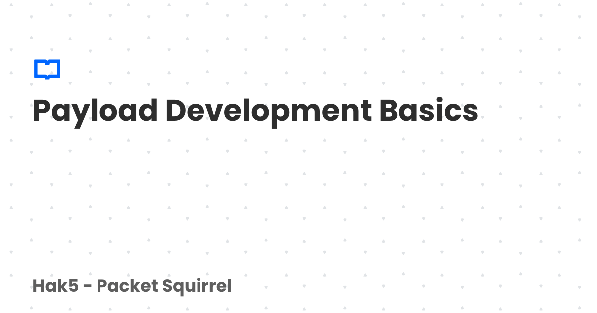 Payload Development Basics | Hak5 - Packet Squirrel