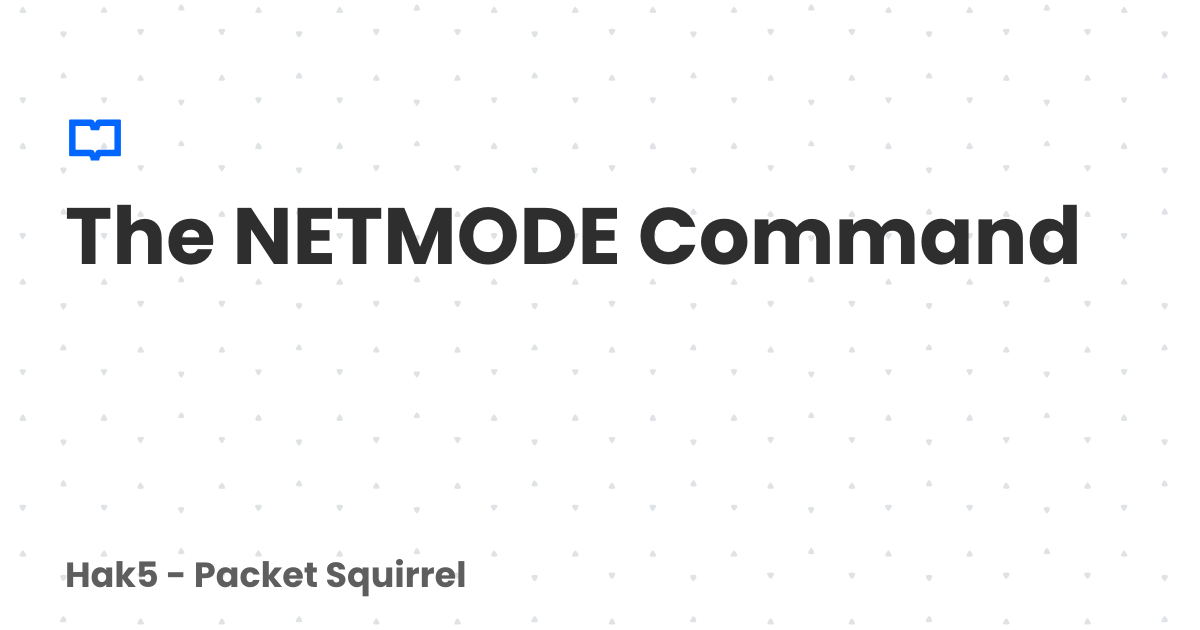 The NETMODE Command | Hak5 - Packet Squirrel