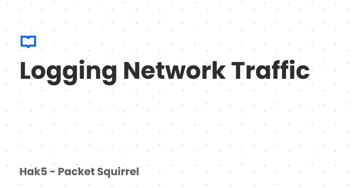 Logging Network Traffic | Hak5 - Packet Squirrel