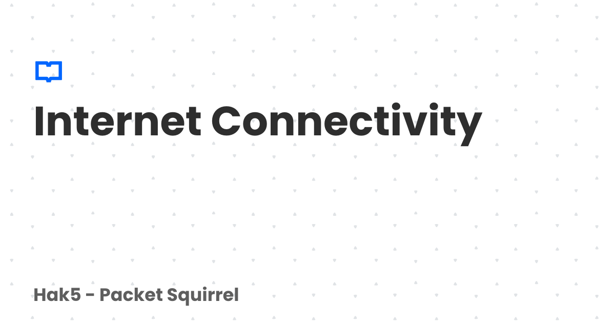 Internet Connectivity | Hak5 - Packet Squirrel