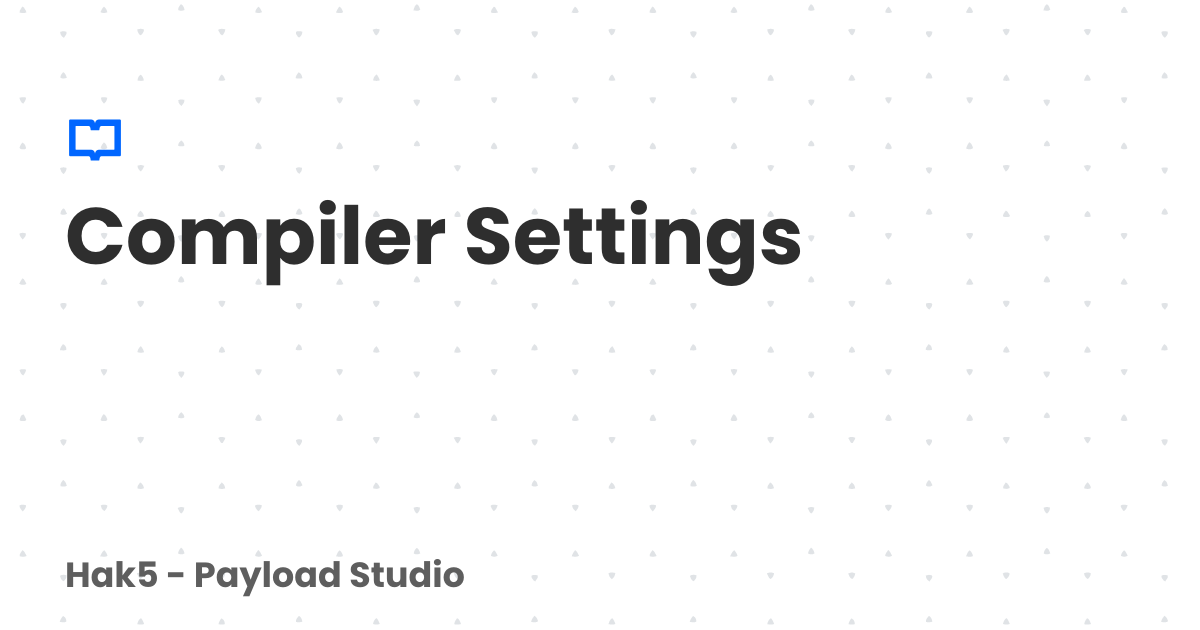 Compiler Settings | Hak5 - Payload Studio