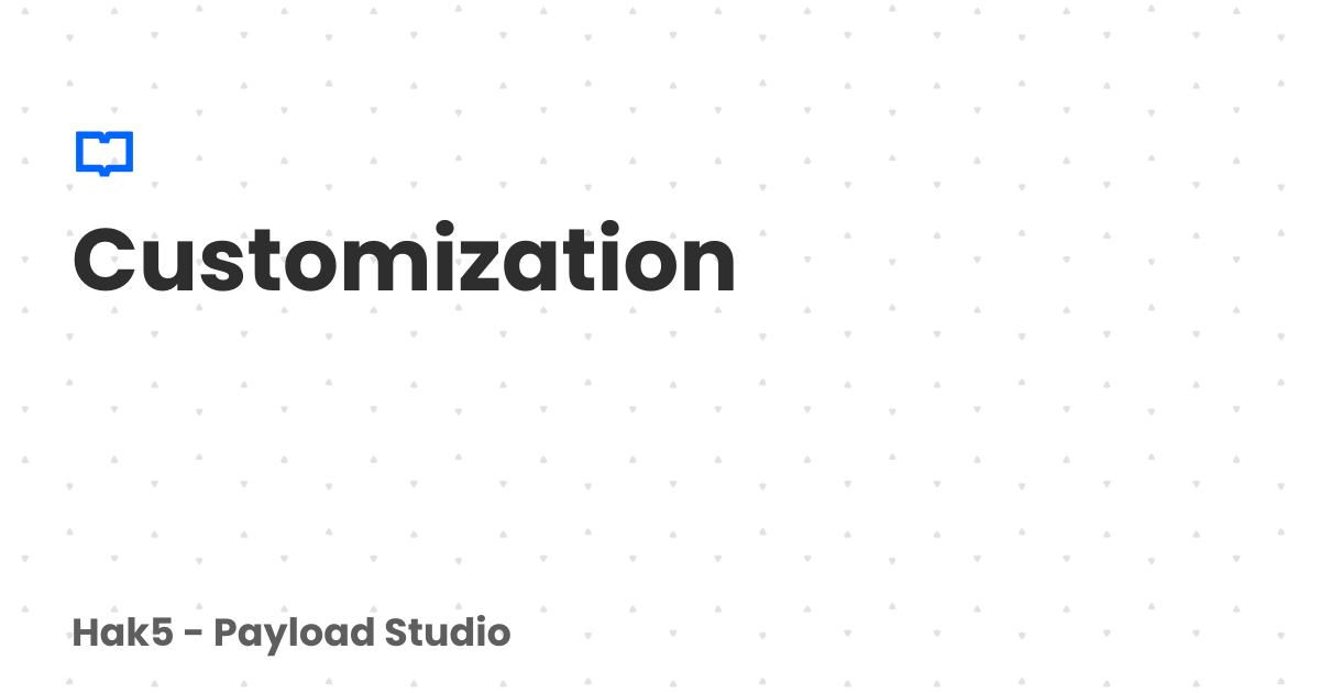 Customization | Hak5 - Payload Studio