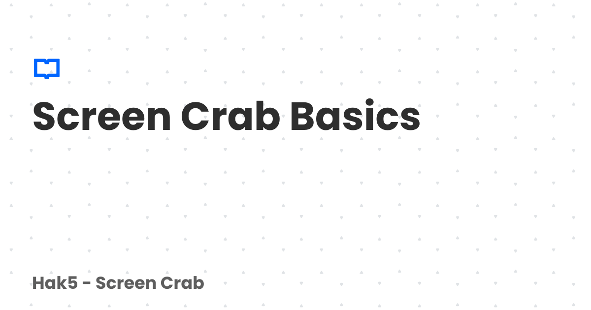 Screen Crab Basics | Hak5 - Screen Crab