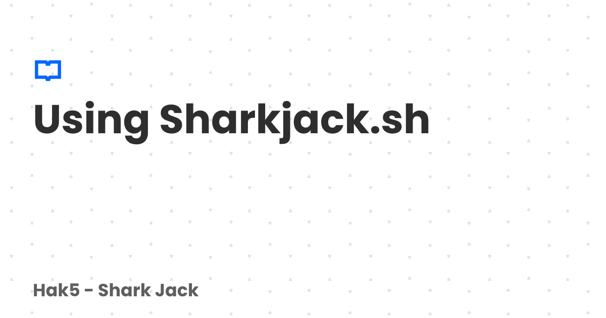 Using Sharkjack.sh | Hak5 - Shark Jack