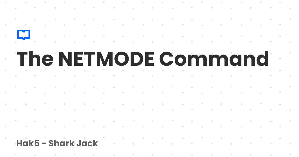 The NETMODE Command | Hak5 - Shark Jack
