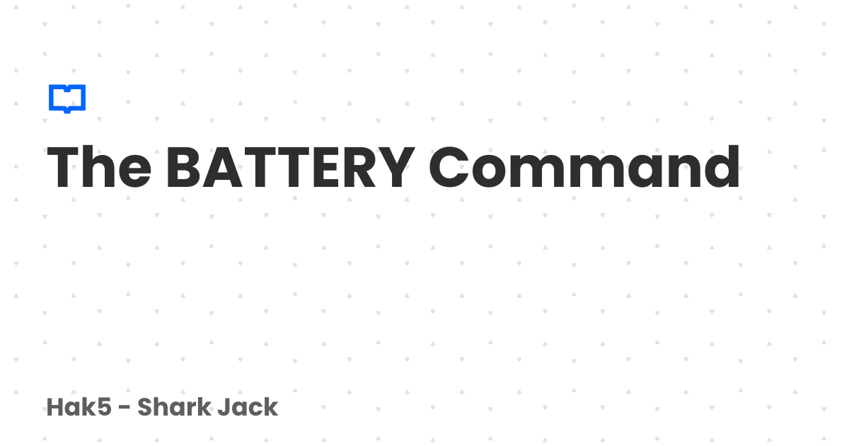 The BATTERY Command | Hak5 - Shark Jack