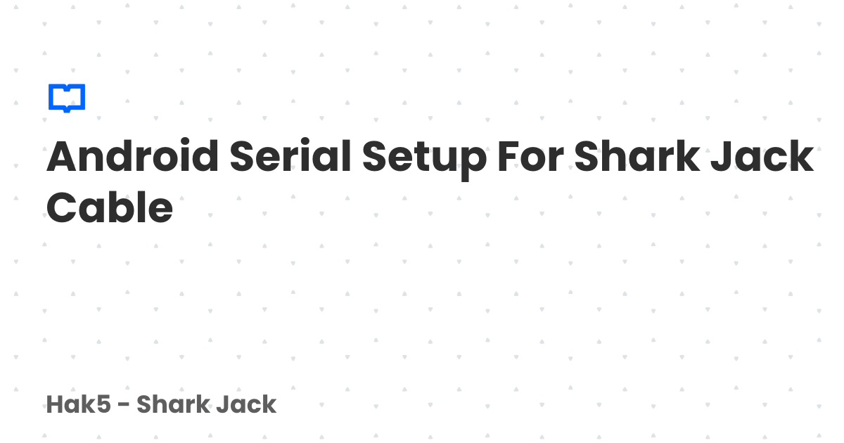 Android Serial Setup For Shark Jack Cable | Hak5 - Shark Jack
