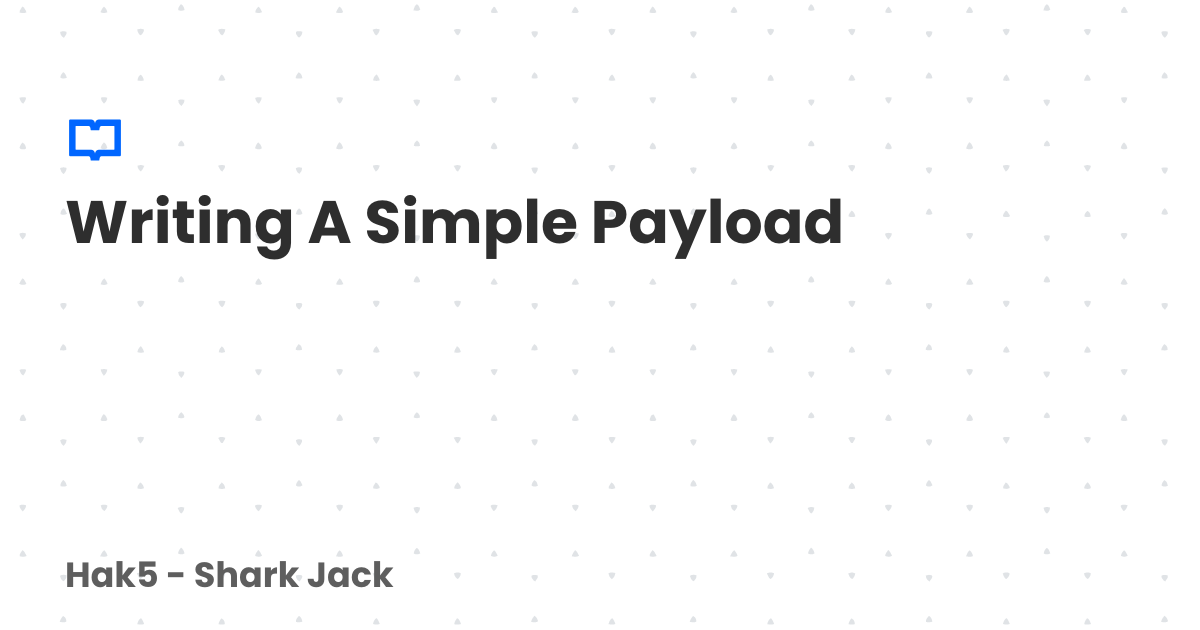 Writing A Simple Payload | Hak5 - Shark Jack