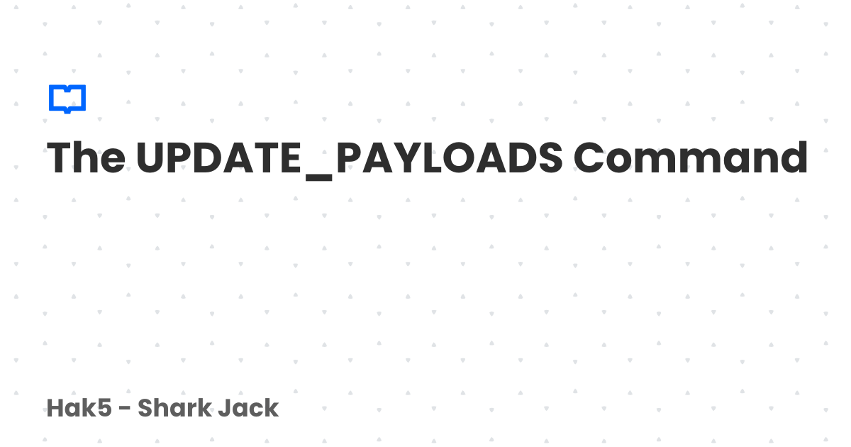 The UPDATE_PAYLOADS Command | Hak5 - Shark Jack