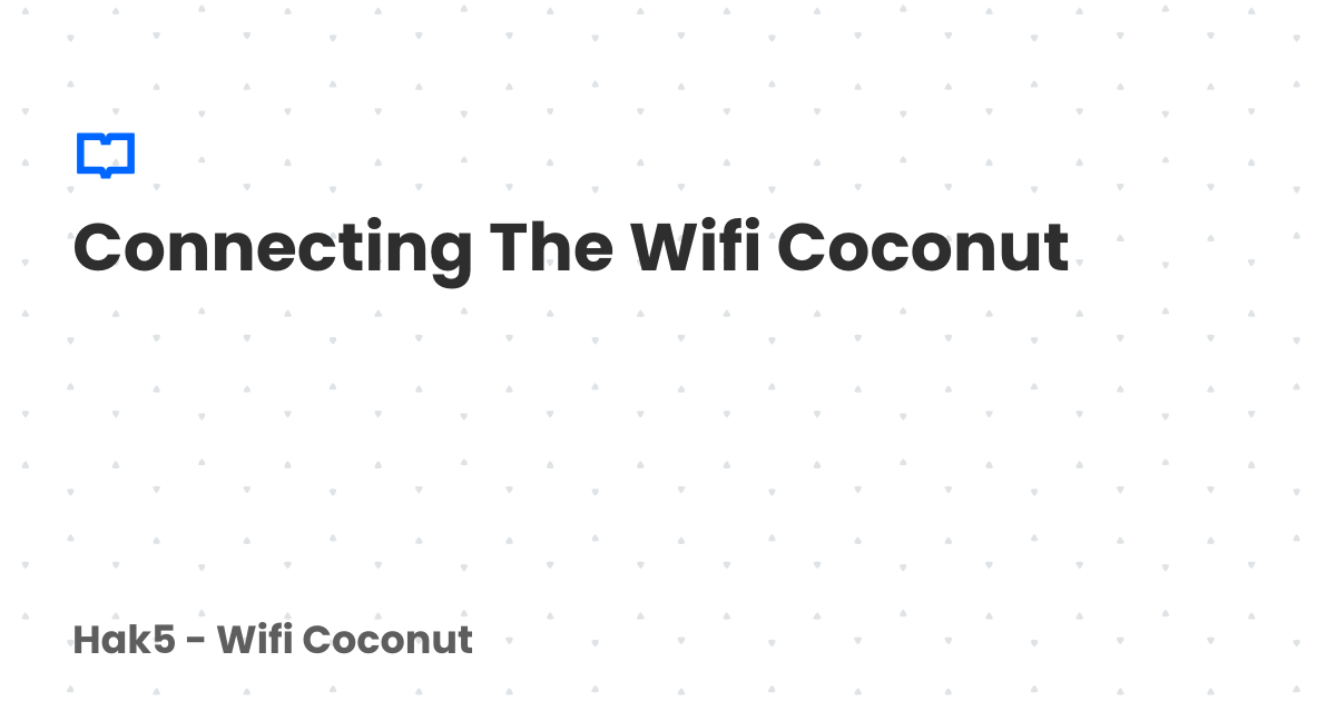 Connecting The Wifi Coconut | Hak5 - WiFi Coconut