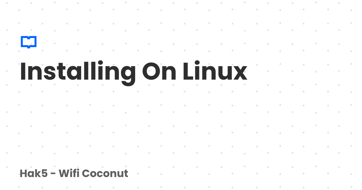 Installing On Linux | Hak5 - WiFi Coconut