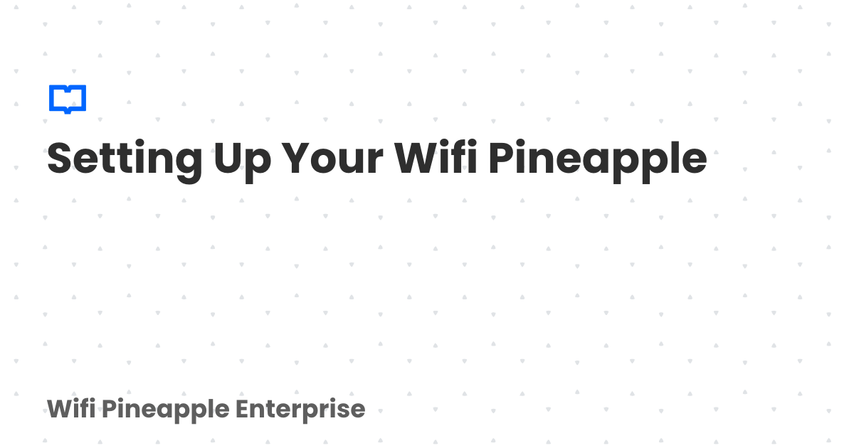 Setting Up Your Wifi Pineapple | Hak5 - WiFi Pineapple - Enterprise