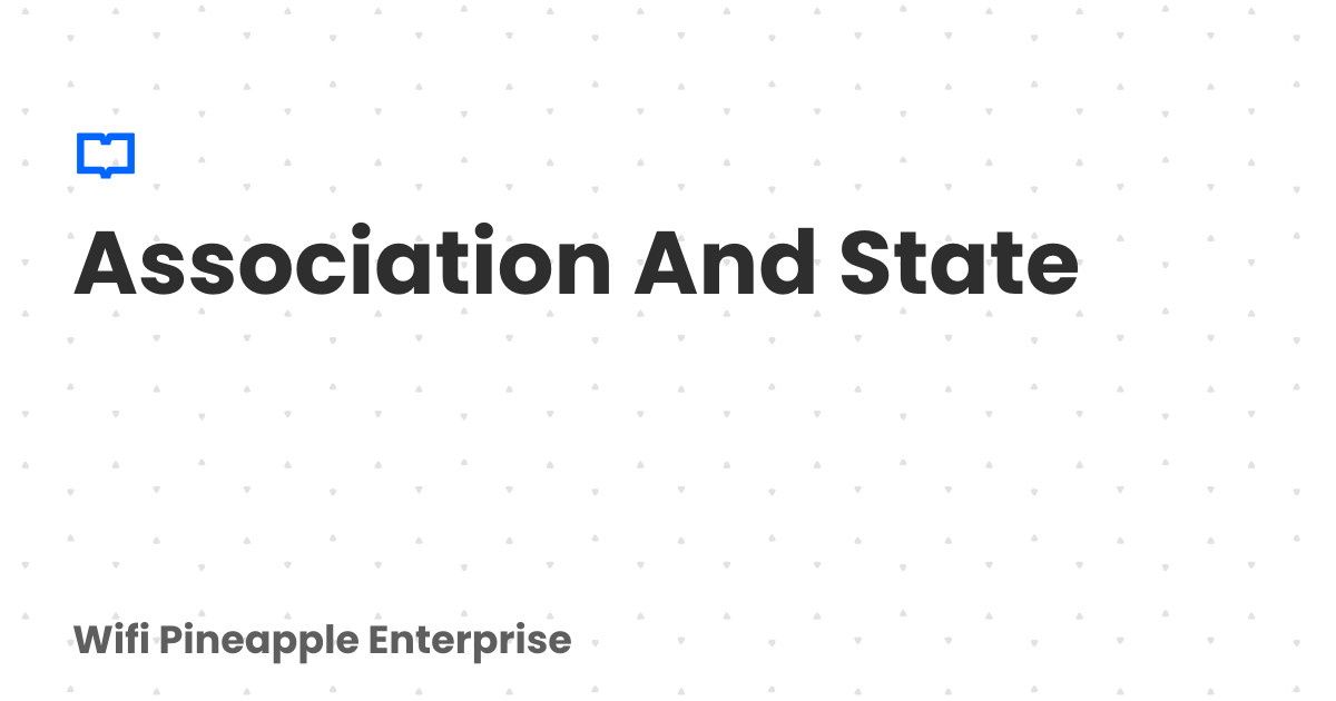 Association And State | Hak5 - WiFi Pineapple - Enterprise