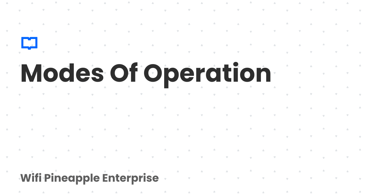 Modes Of Operation | Hak5 - WiFi Pineapple - Enterprise