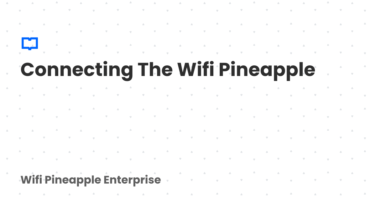 Connecting The Wifi Pineapple | Hak5 - WiFi Pineapple - Enterprise