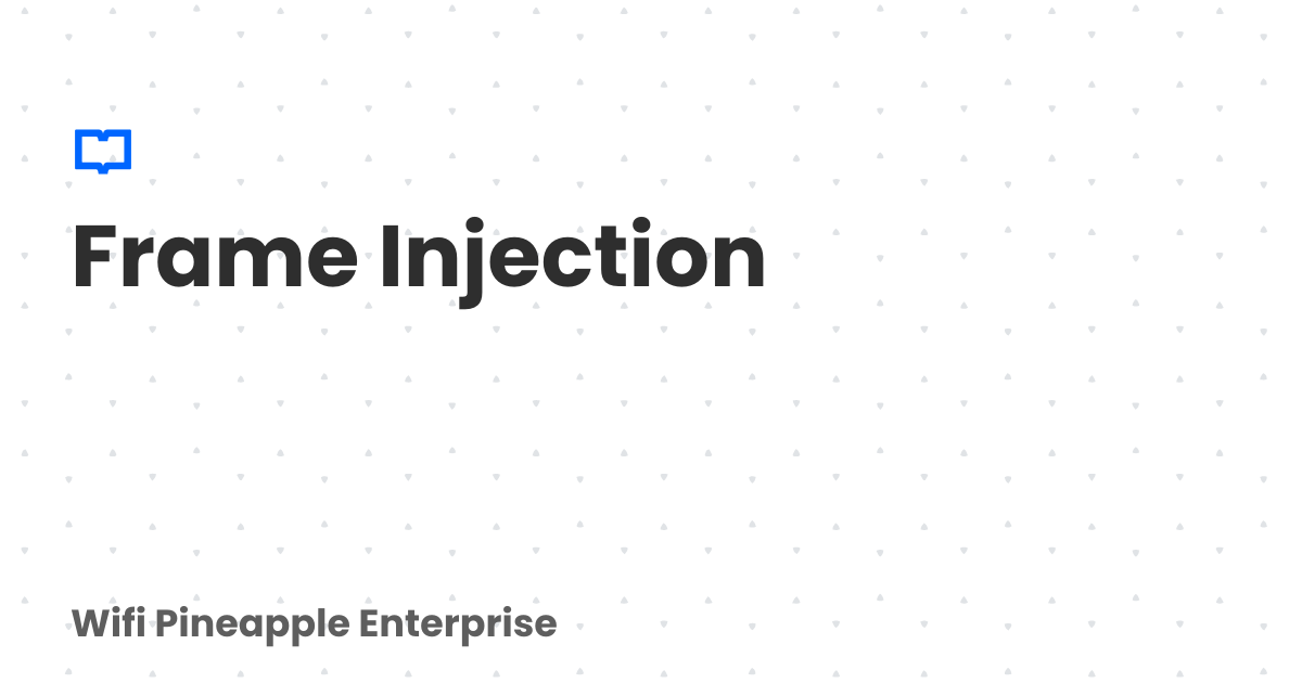 Frame Injection | Hak5 - WiFi Pineapple - Enterprise