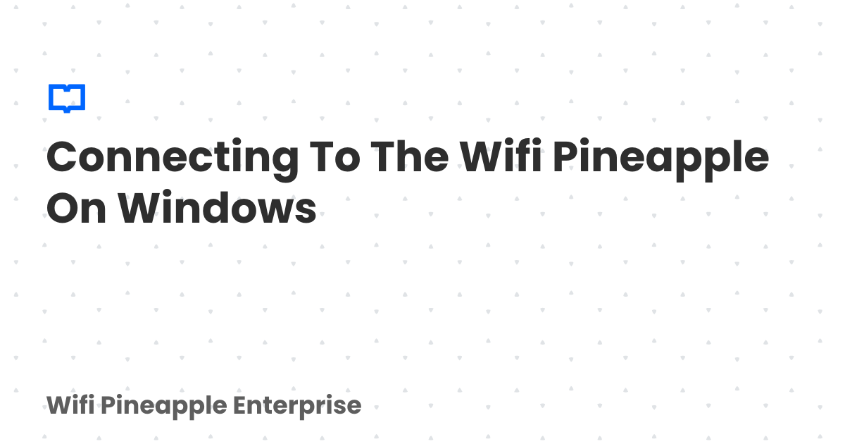 Connecting To The Wifi Pineapple On Windows | Hak5 - WiFi Pineapple ...