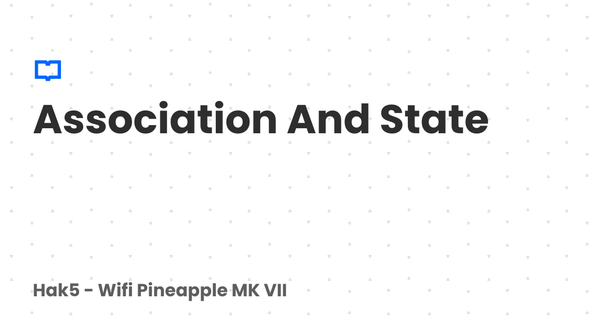 Association And State | Hak5 - WiFi Pineapple MK VII