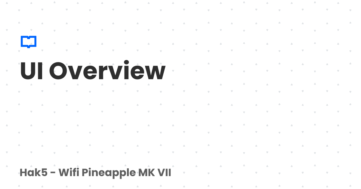 UI Overview | Hak5 - WiFi Pineapple MK VII